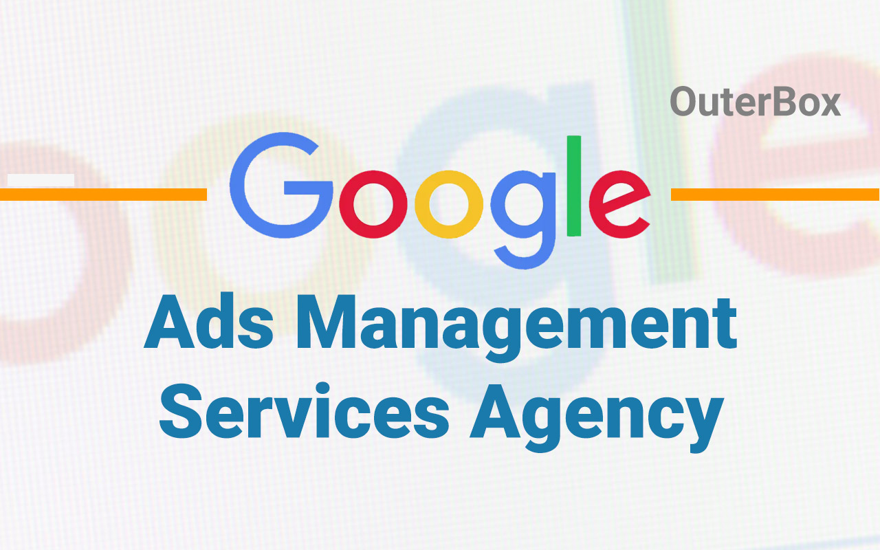 Google Ads Management Services Google Ads Agency AdWords Management Company